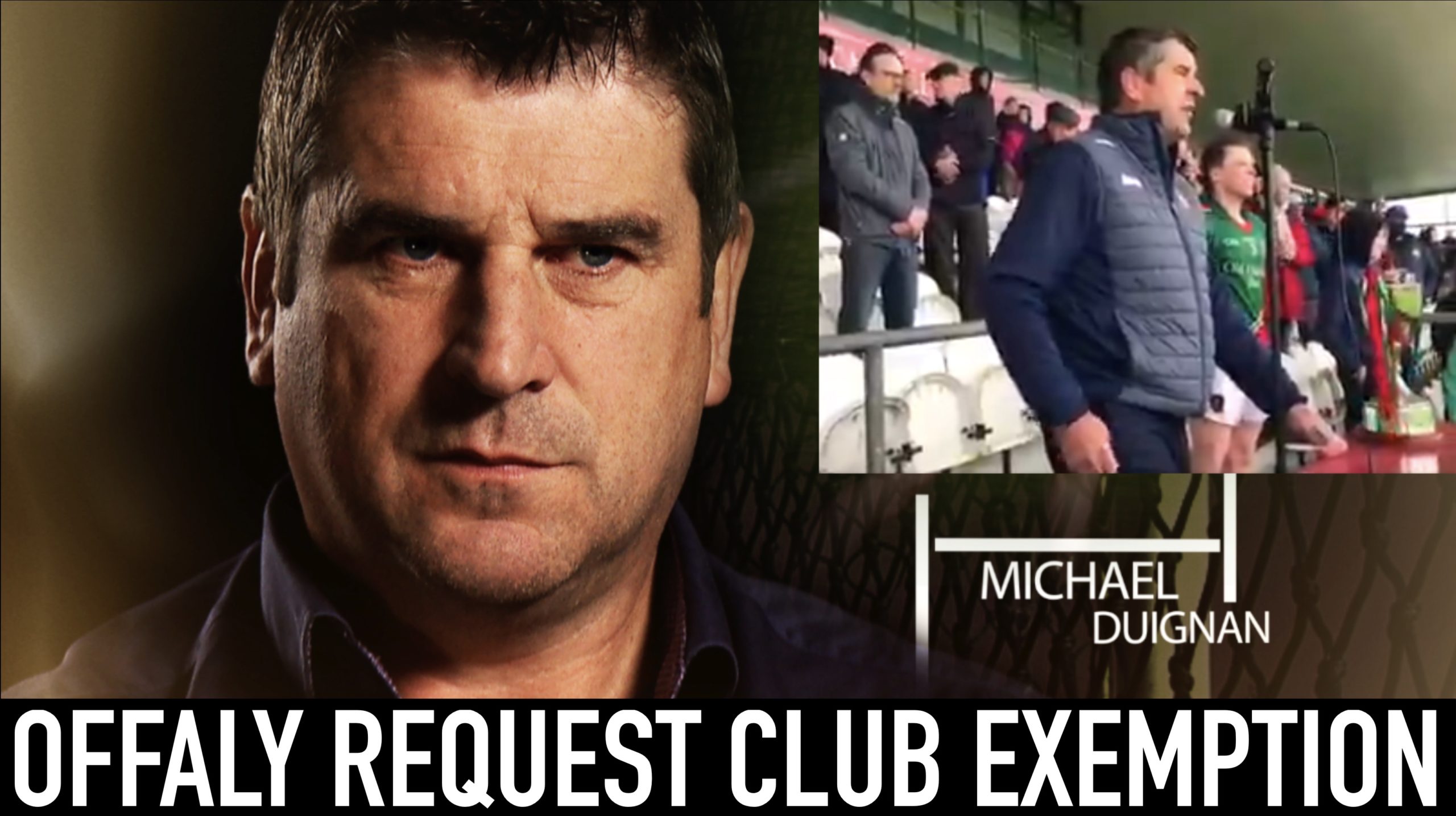 Offaly ask GAA for exemption to play finals — Duignan reaction - OurGame