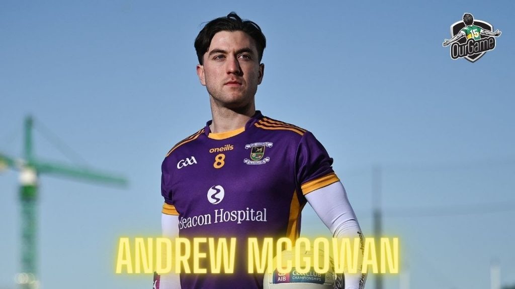Andrew McGowan on Kilmacud's All-Ireland mission | mega clash with ...
