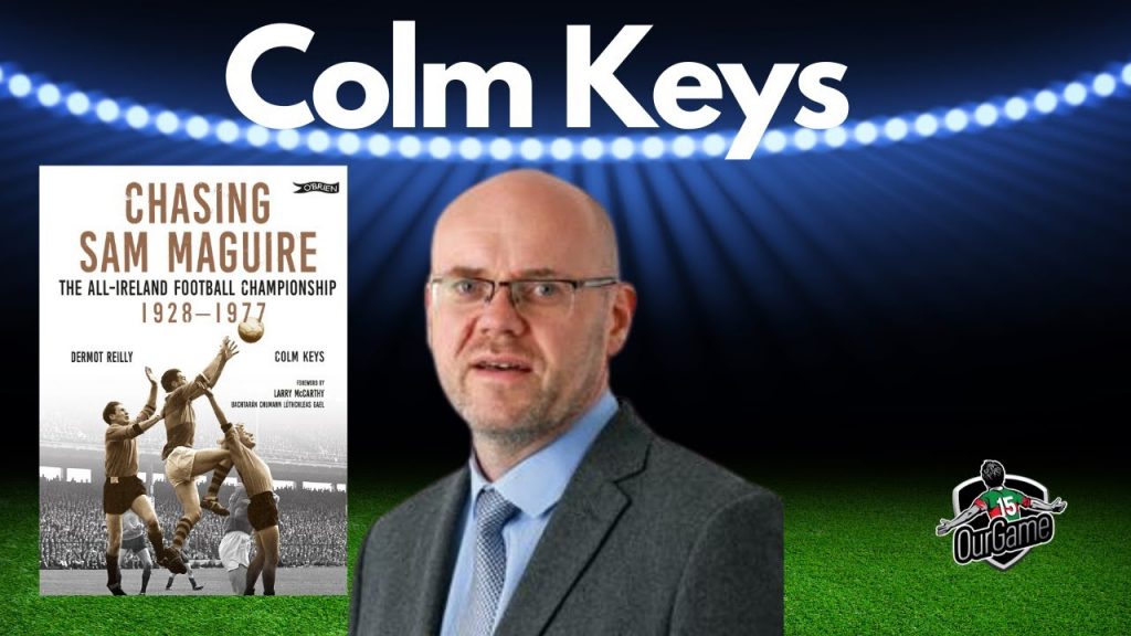Colm Keys talks about his book ‘Chasing Sam Maguire’ & gives his ...