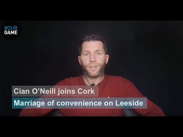 The merits of Cian O'Neill joining Cork - OurGame