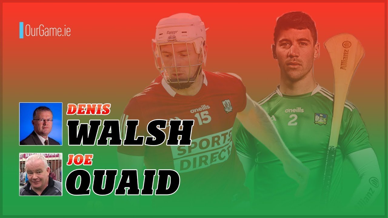 Denis Walsh & Joe Quaid on Limerick v Cork rivalry | All-Ireland final ...