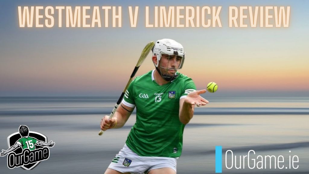 Westmeath v Limerick review Aaron Gillane returns - OurGame